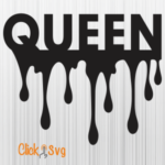 Queen Drip Svg - Download SVG Files for Cricut, Silhouette and sublimation
